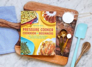 Introducing my new cookbook: Pressure Cooker Cookbook for Beginners ...